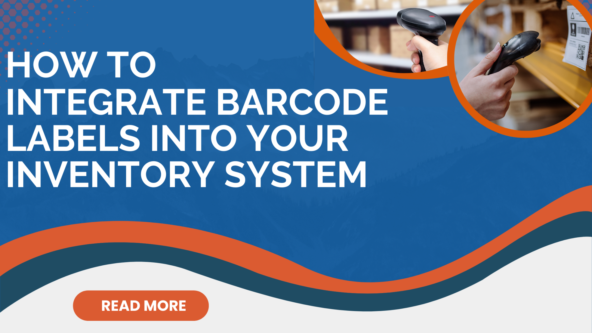Integrating Barcode Labels with Inventory Management System: A Complete ...